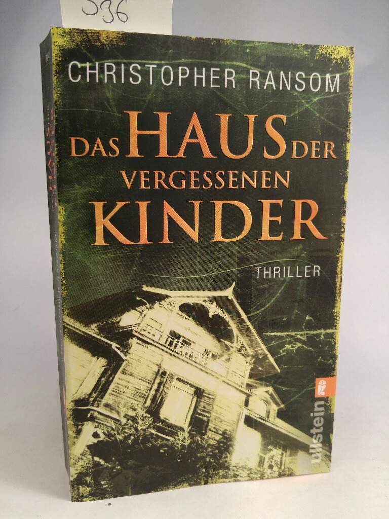 Das Haus der vergessenen Kinder : Ransom, Christopher, Rahn, Marie ...