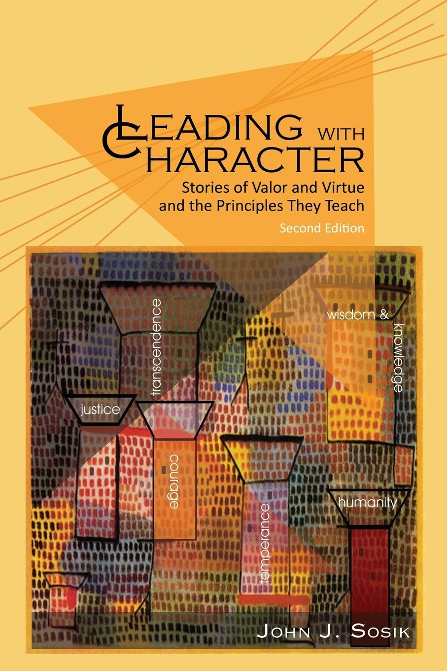 Leading with Character - 2nd Edition: Stories of Valor and Virtue and ...