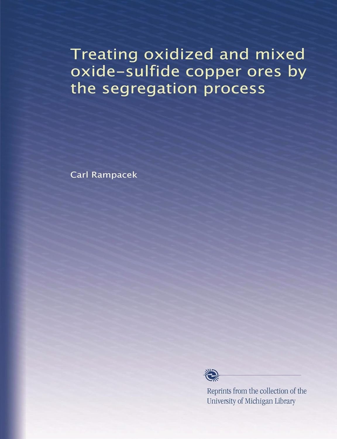Amazon.co.jp: Treating oxidized and mixed oxide-sulfide copper ores by ...