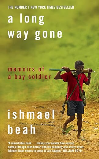 A Long Way Gone - Memoirs Of A Boy Soldier: Beah, Ishmael ...