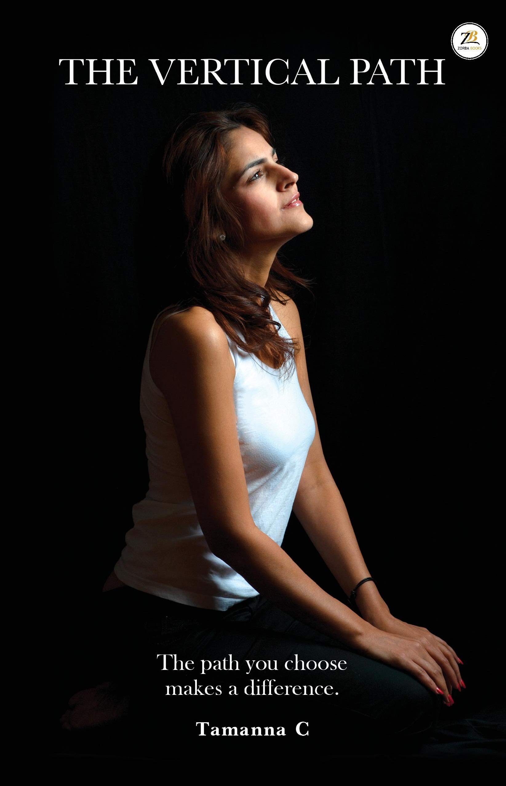 THE VERTICAL PATH : TAMANNA C, Zorba Books: Amazon.in: Books