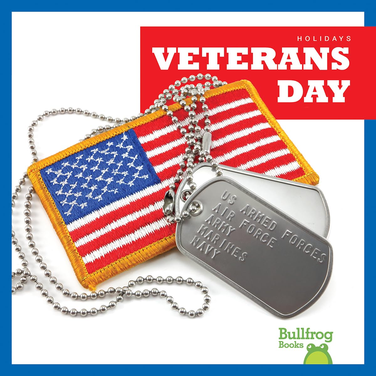 Amazon.com: Veterans Day (Bullfrog Books: Holidays): 9781620311882 ...