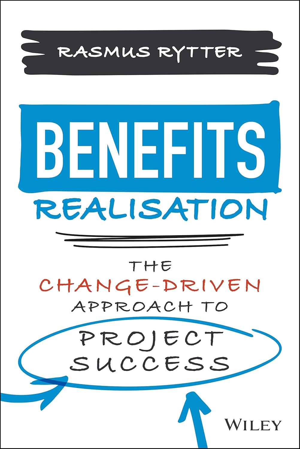Amazon.com: Benefits Realisation: The Change-Driven Approach to Project ...