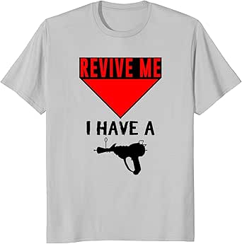 Amazon.com: Revive Me I Have A Ray Gun T-Shirt : Clothing, Shoes & Jewelry