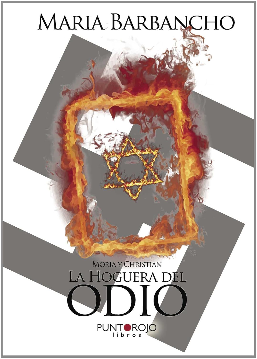 La hoguera del odio (Spanish Edition): Barbancho, Maria: 9788415350675 ...