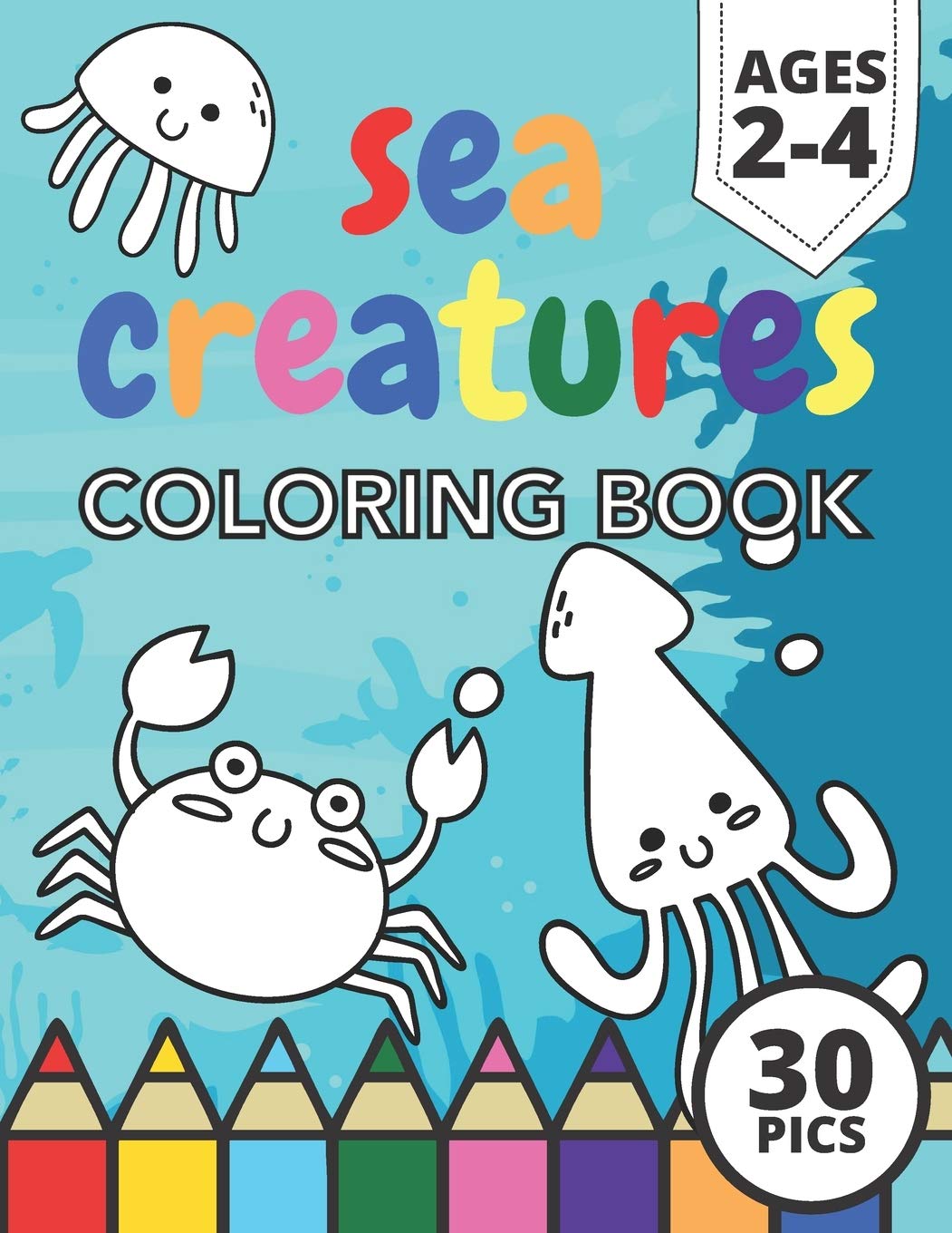 Buy Sea Creatures Coloring Book: 30 Pictures To Color For Kids Ages 2-4 ...