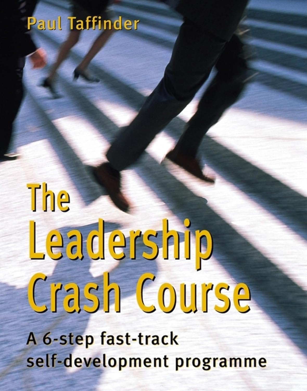 The Leadership Crash Course: A 6-Step Fast-Track Self-Development ...