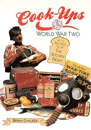 Amazon | Cook-ups of World War Two: Recipes from the Kitchen Front ...