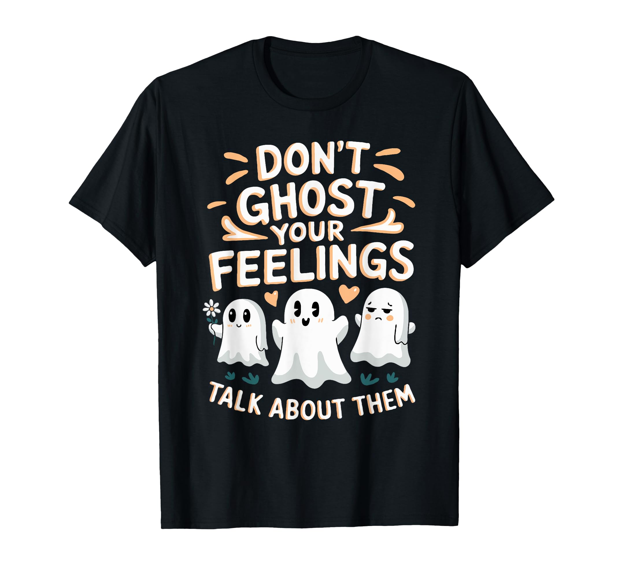 Amazon.com: Don't Ghost Your Feelings Halloween Mental Health Women's T ...