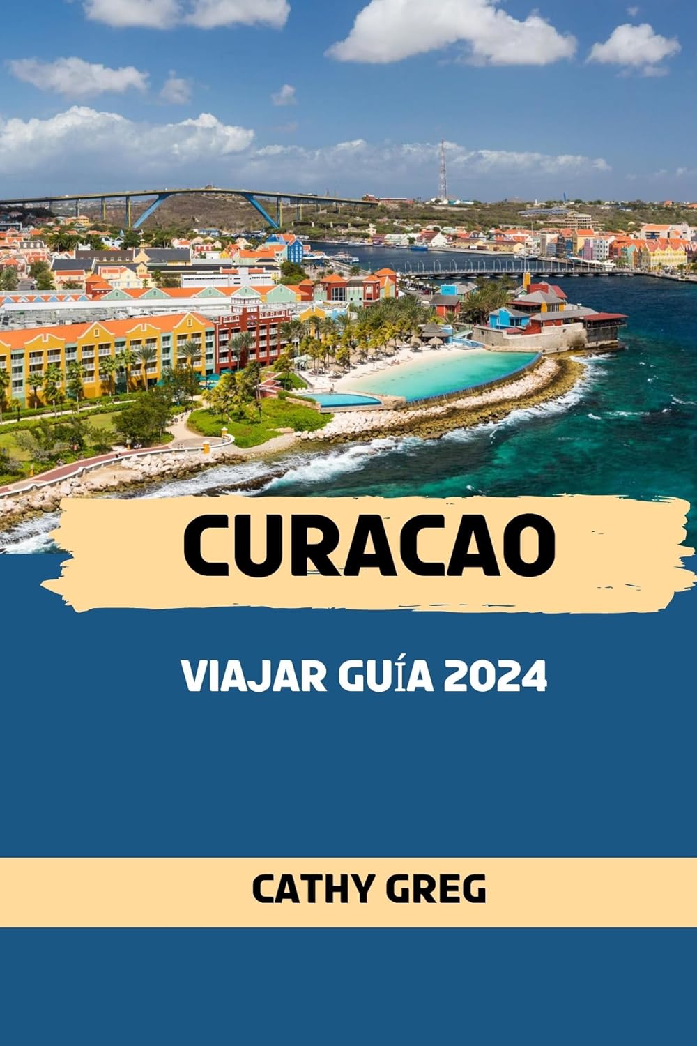 Amazon.com: CURACAO VIAJAR GUÍA 2024: Explora Curazao tu escapada a la ...