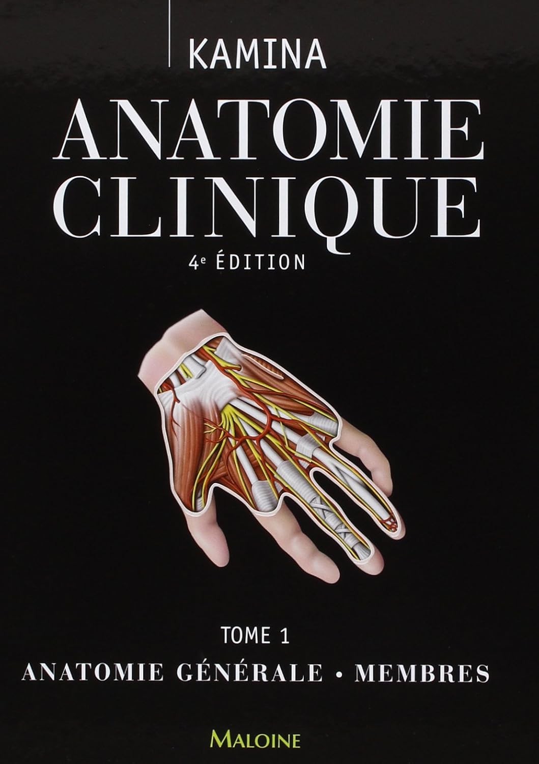 Anatomie Clinique: Anatomie Générale, Membres (French Edition): Kamina ...