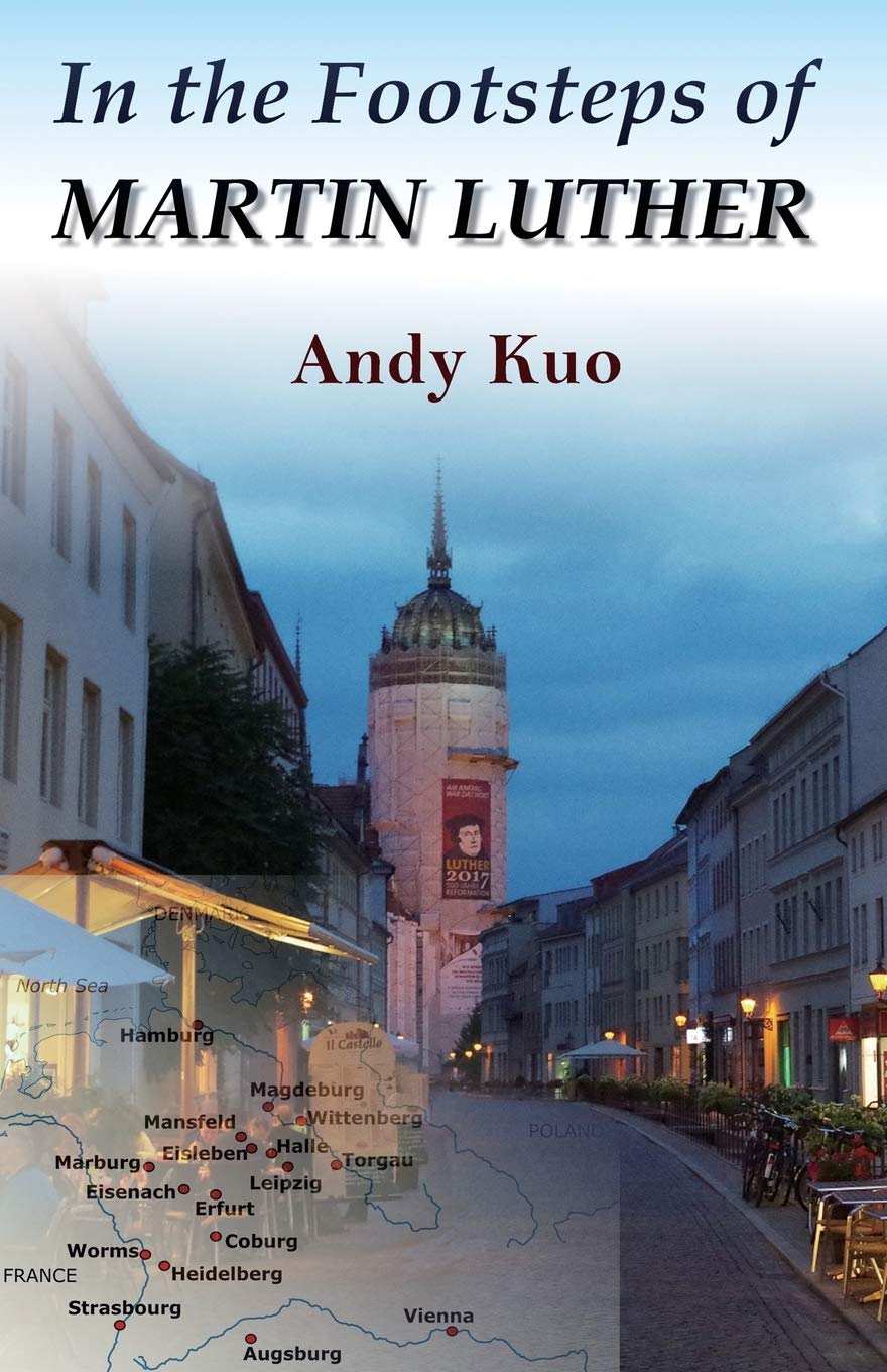 In the Footsteps of Martin Luther: Kuo, Andy: 9780995826632: Amazon.com ...