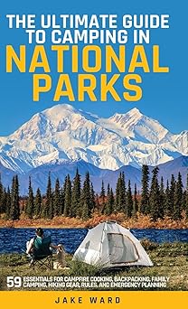 The Ultimate Guide to Camping in National Parks: 59 Essentials for ...