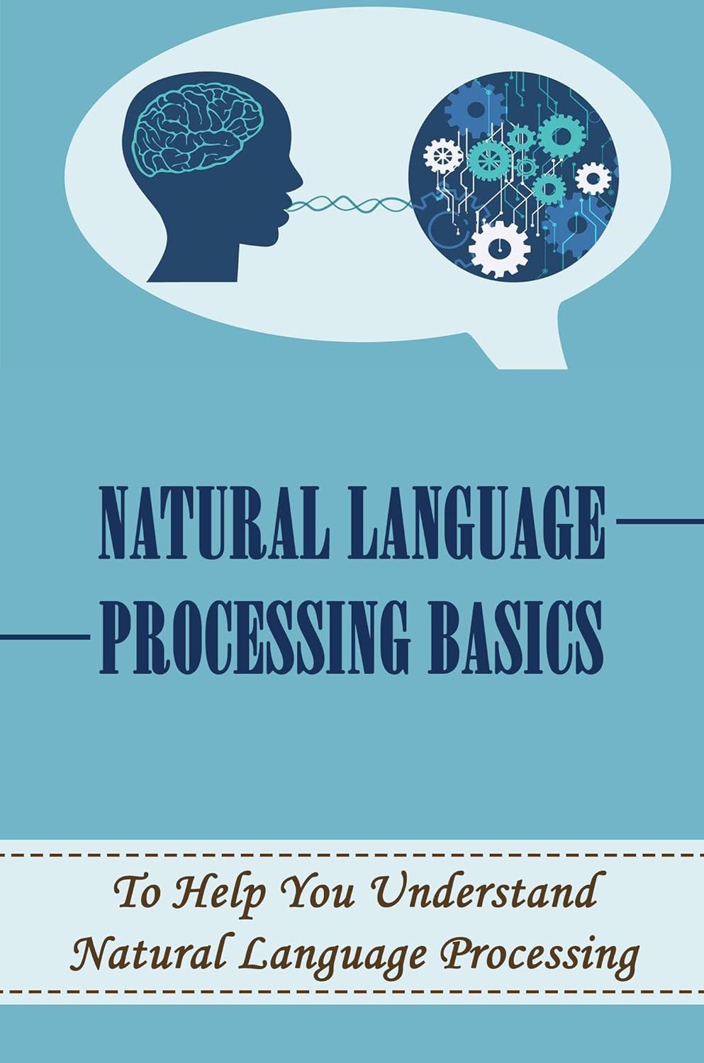 Amazon.com: Natural Language Processing Basics: To Help You Understand Natural Language ...