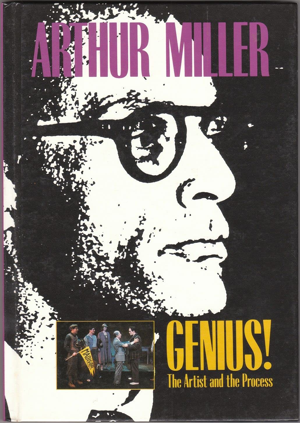 Arthur Miller (Genius! : The Artist and the Process series): Glassman ...