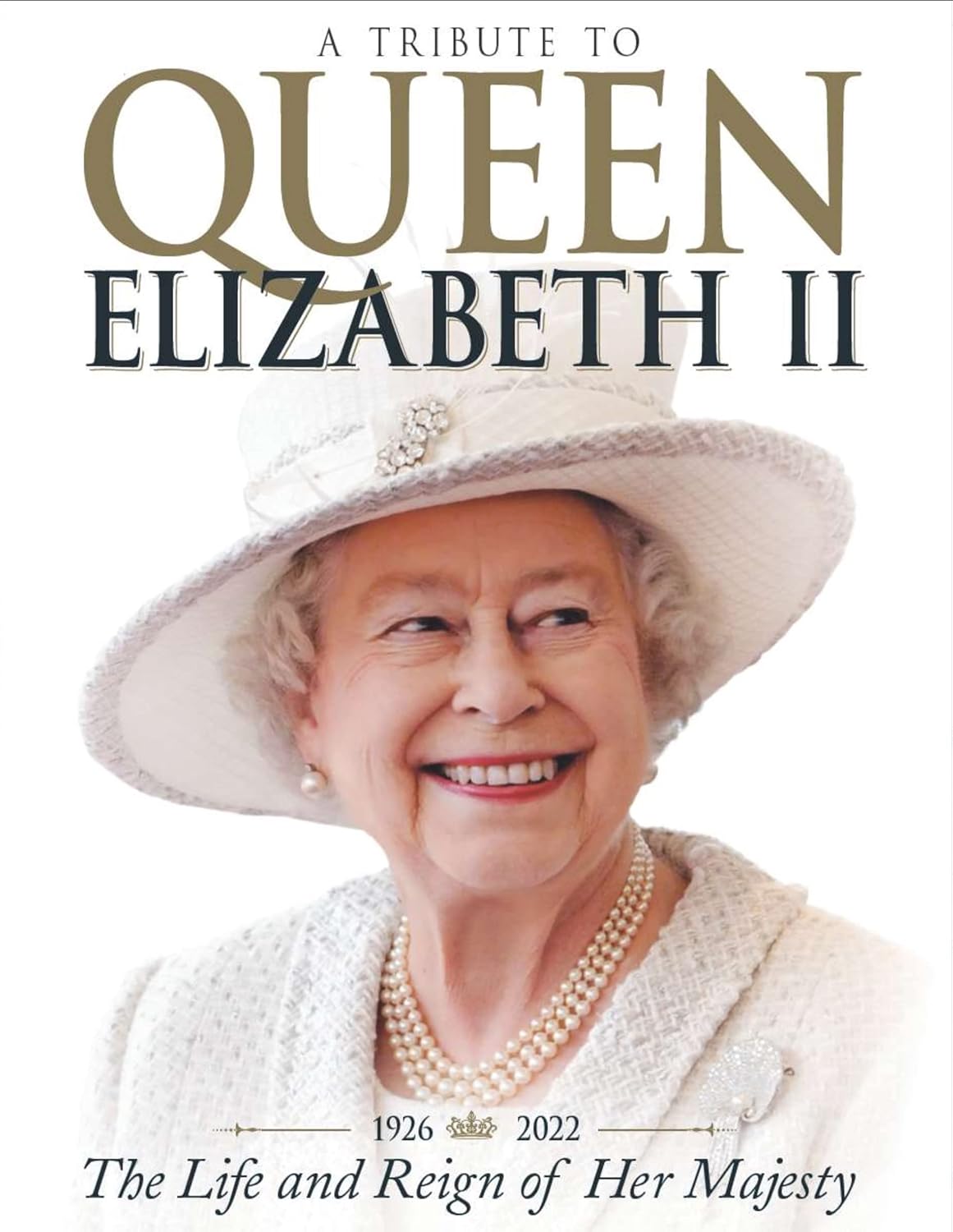 A Tribute to Queen Elizabeth II: The Life and Reign of Her Majesty ...