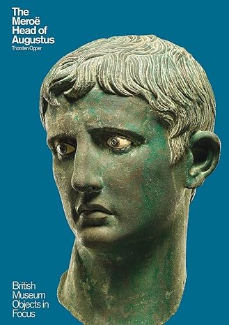 The Meroë Head of Augustus: British Museum Objects in Focus: Amazon.co ...