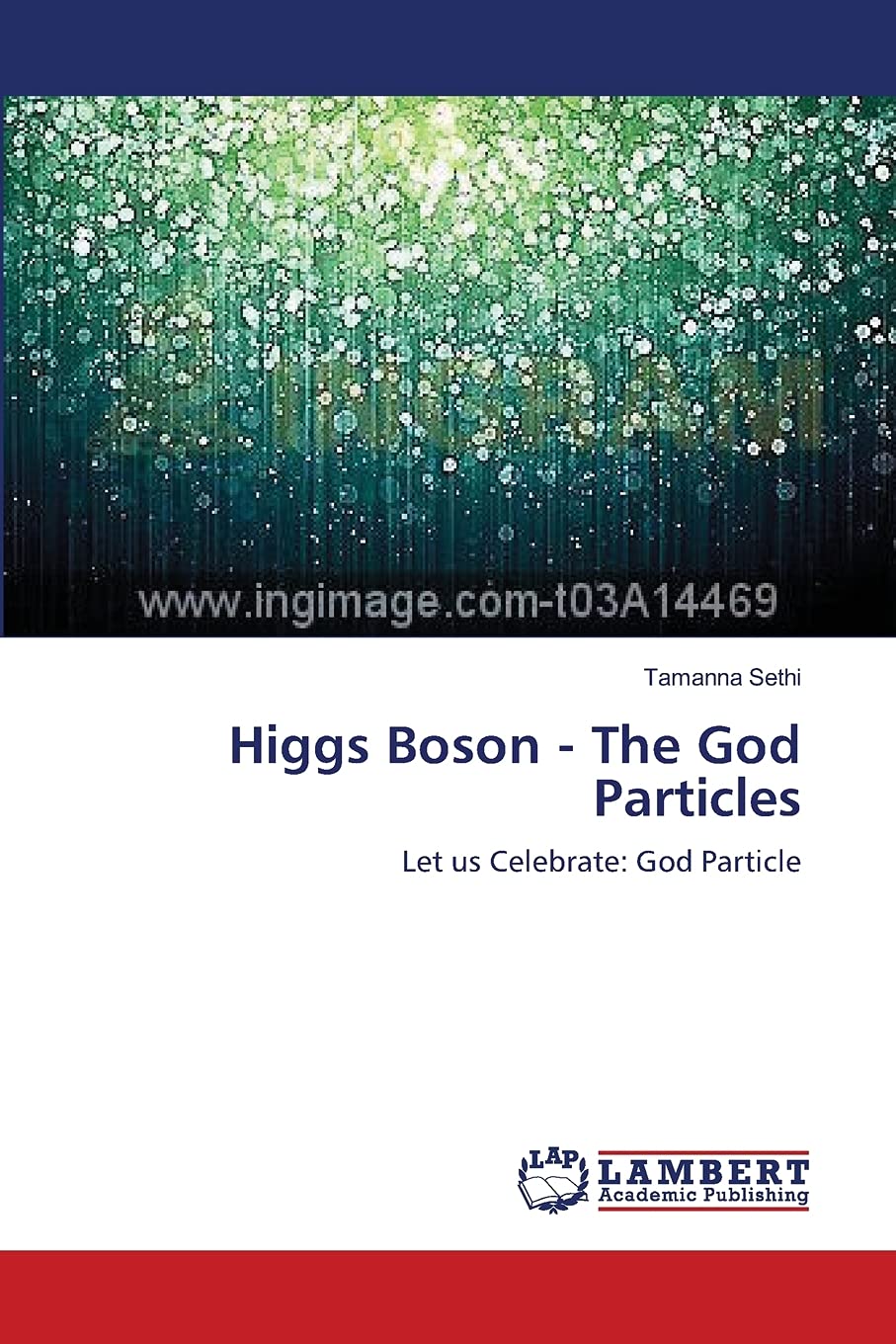 Higgs Boson - The God Particles: Let us Celebrate: God Particle: Sethi ...
