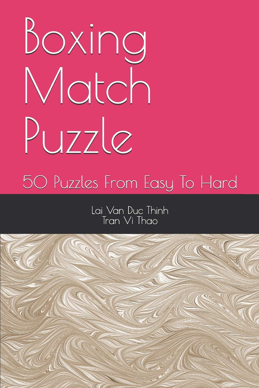 Boxing Match Puzzle: 50 Puzzles From Easy To Hard (The Best New Puzzles ...