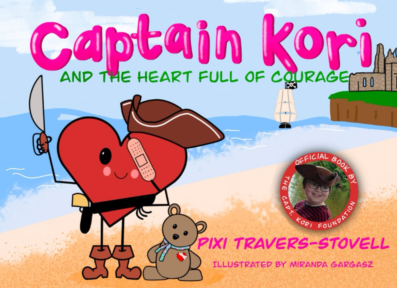 Captain Kori and the Heart Full of Courage: Travers-Stovell, Pixi ...