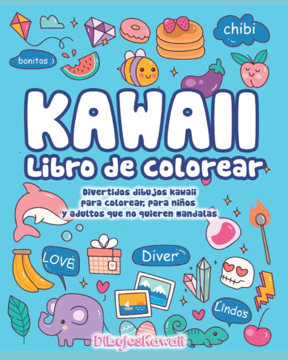 Libro Colorear Kawaii Divertidos Dibujos Kawaii Para Colorear Para Niños Y Adultos Que No