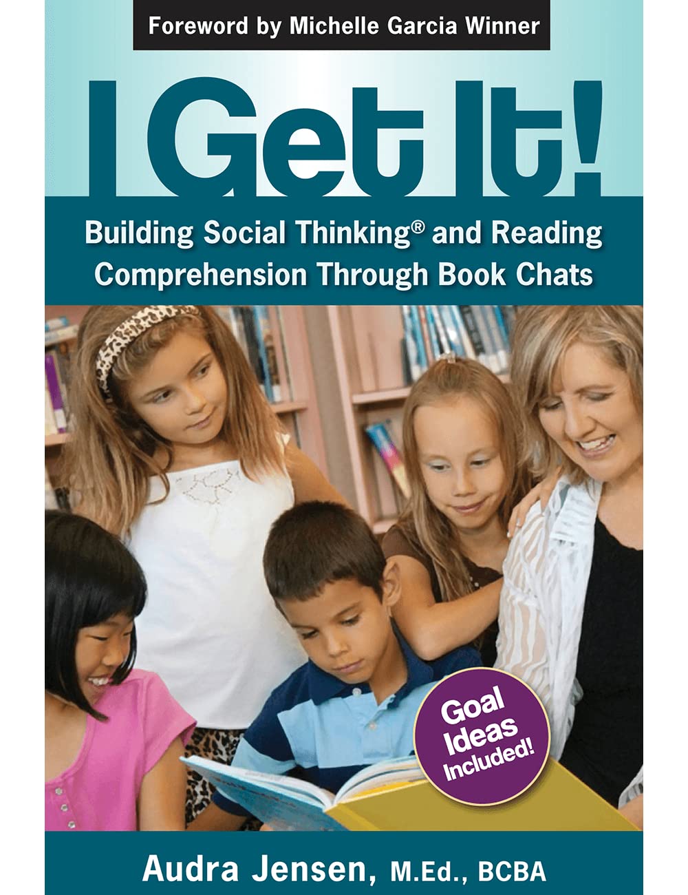 I Get It!: Building Social Thinking and Reading Comprehension Through ...