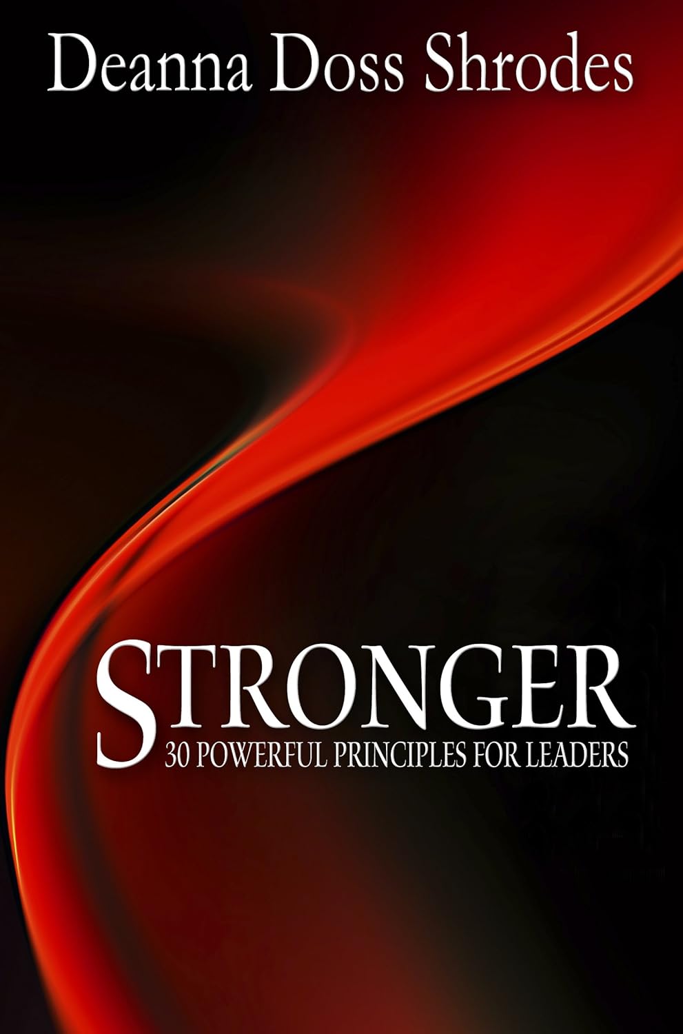 Stronger: 30 Powerful Principles for Strong Leaders - Kindle edition by ...