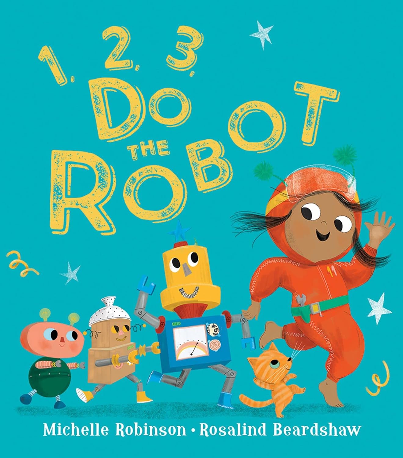 1, 2, 3, Do the Robot: Michelle Robinson, Rosalind Beardshaw ...