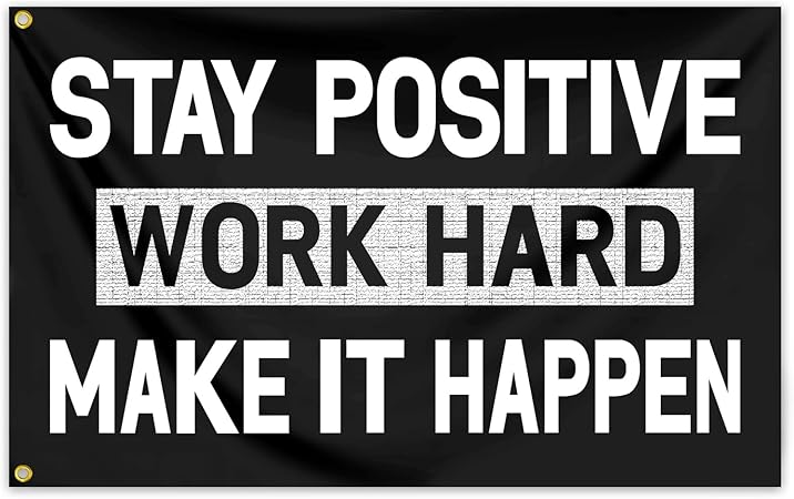 Amazon.com : Motivational Flag 3x5 Ft Stay Positive Work Hard Make it ...