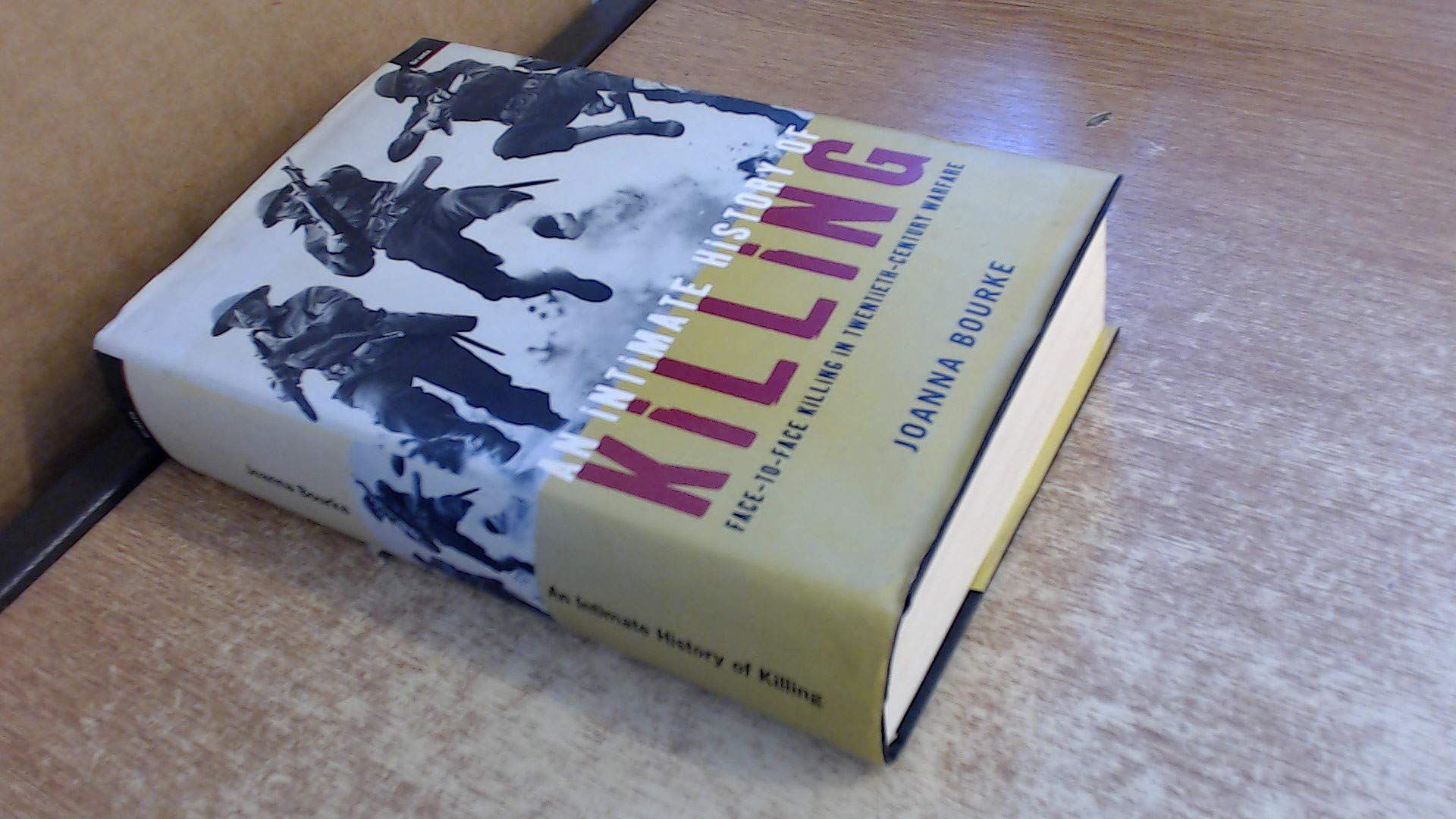 An Intimate History of Killing: Face-to-face Killing in Twentieth ...