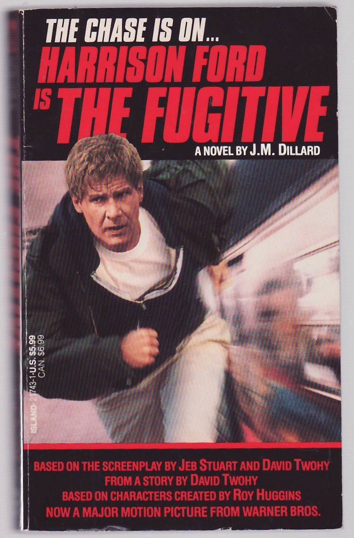 The Fugitive - The Chase Is On... Harrison Ford Is: Dillard, J. M ...