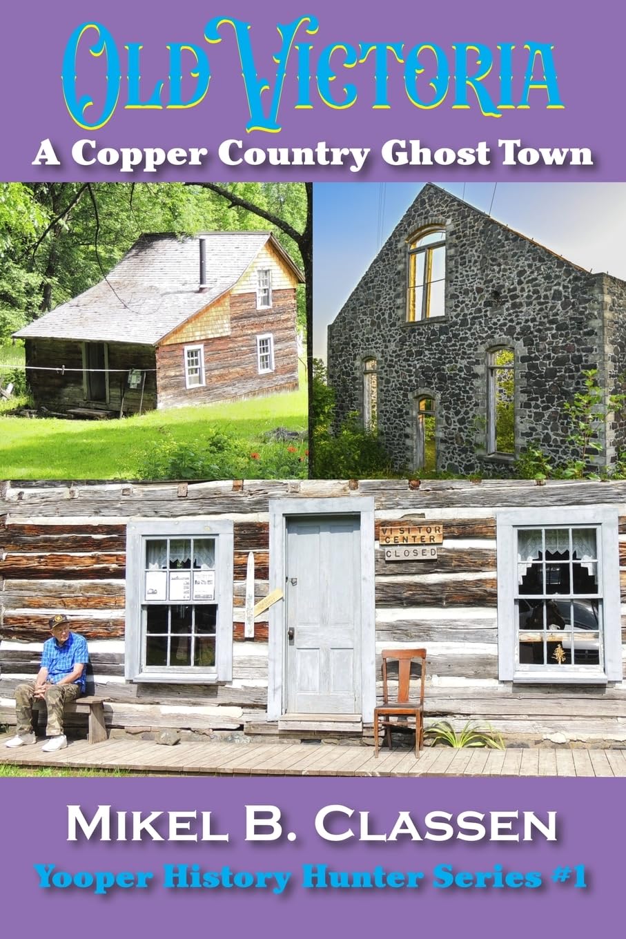 Old Victoria: A Copper Mining Ghost Town in Ontonagon County Michigan ...