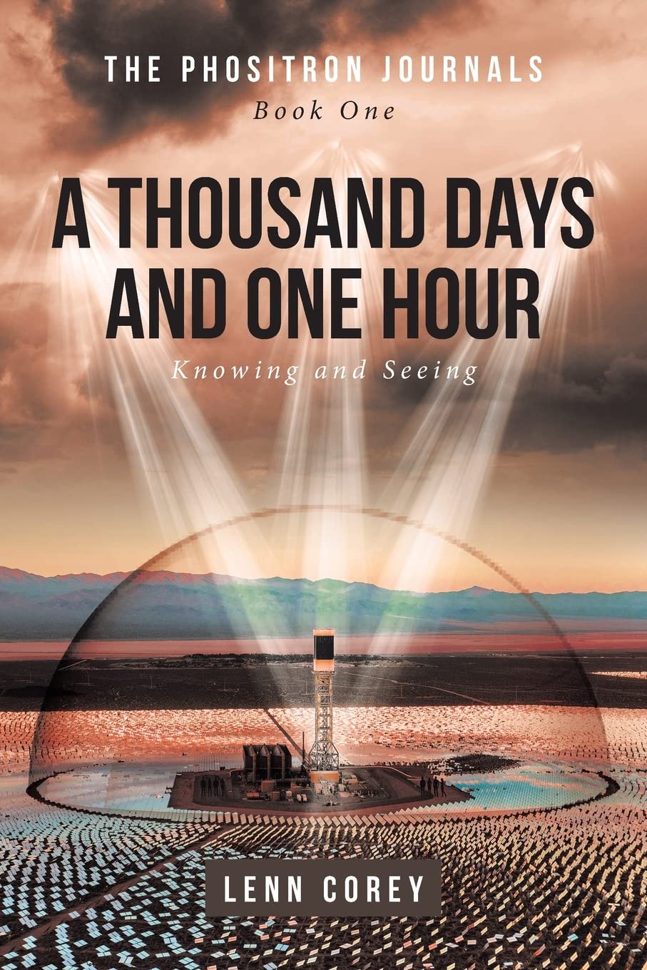 A Thousand Days and One Hour: Knowing and Seeing: Book One (The ...