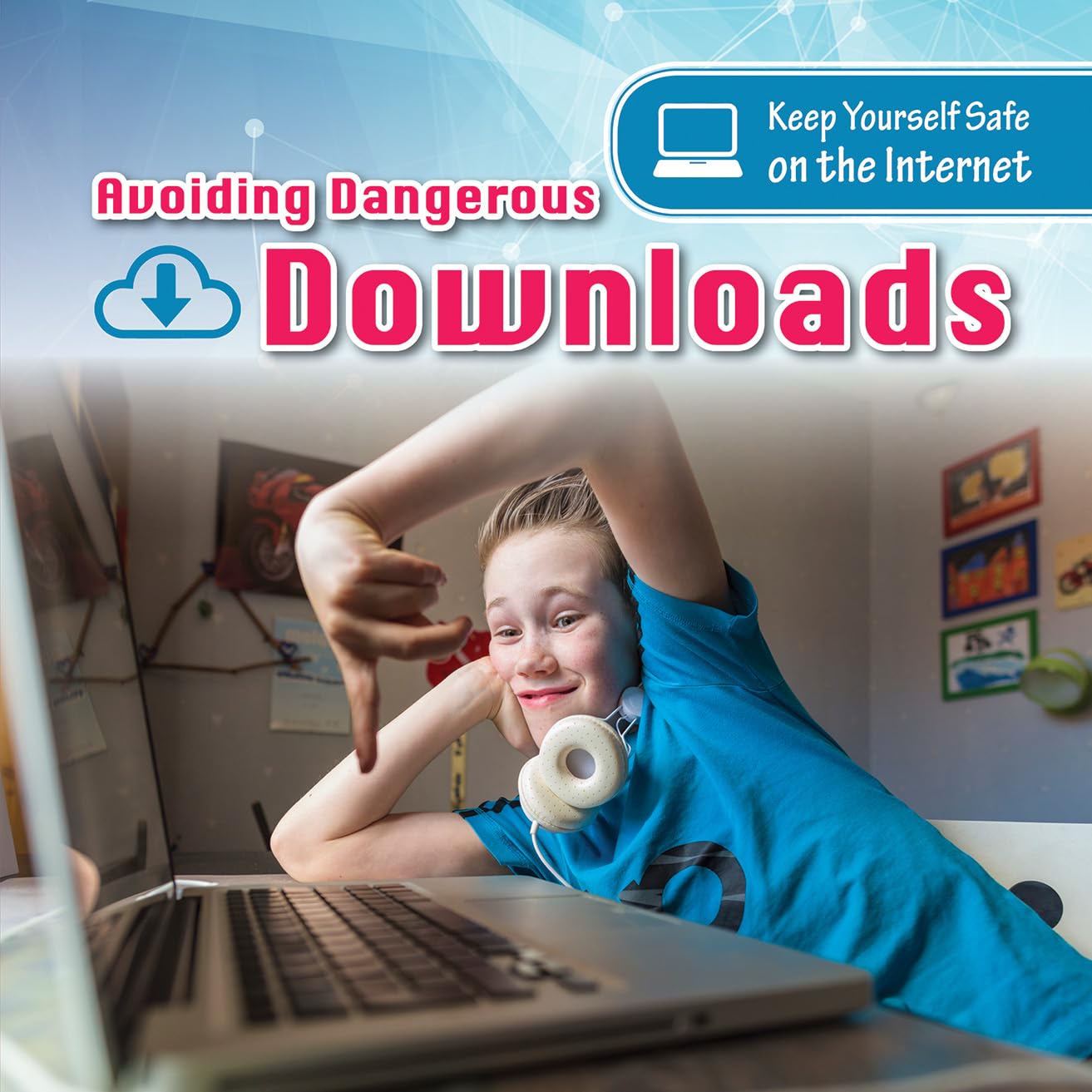 Avoiding Dangerous Downloads (Keep Yourself Safe on the Internet ...
