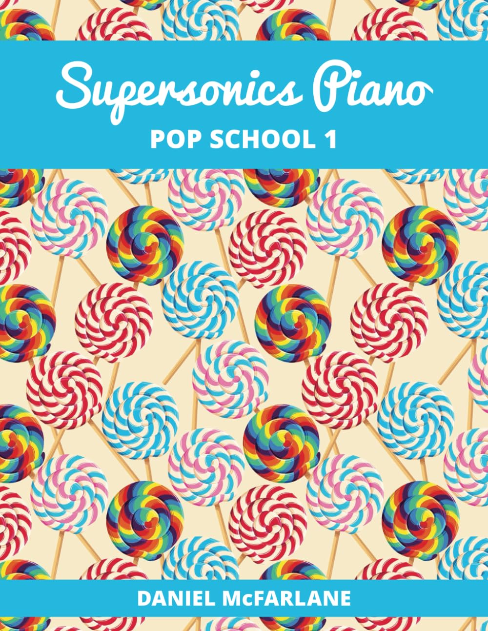 Supersonics: Pop School Level 1: McFarlane, Daniel: 9781670459466 ...