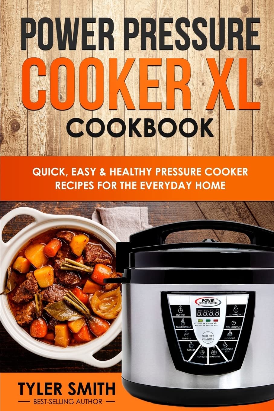 Power Pressure Cooker XL Cookbook: Quick, Easy & Healthy Pressure ...