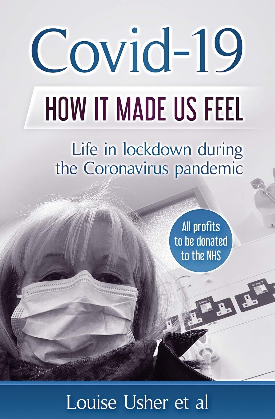 Covid-19 How it made us feel: Life in lockdown during the CoronaVirus ...