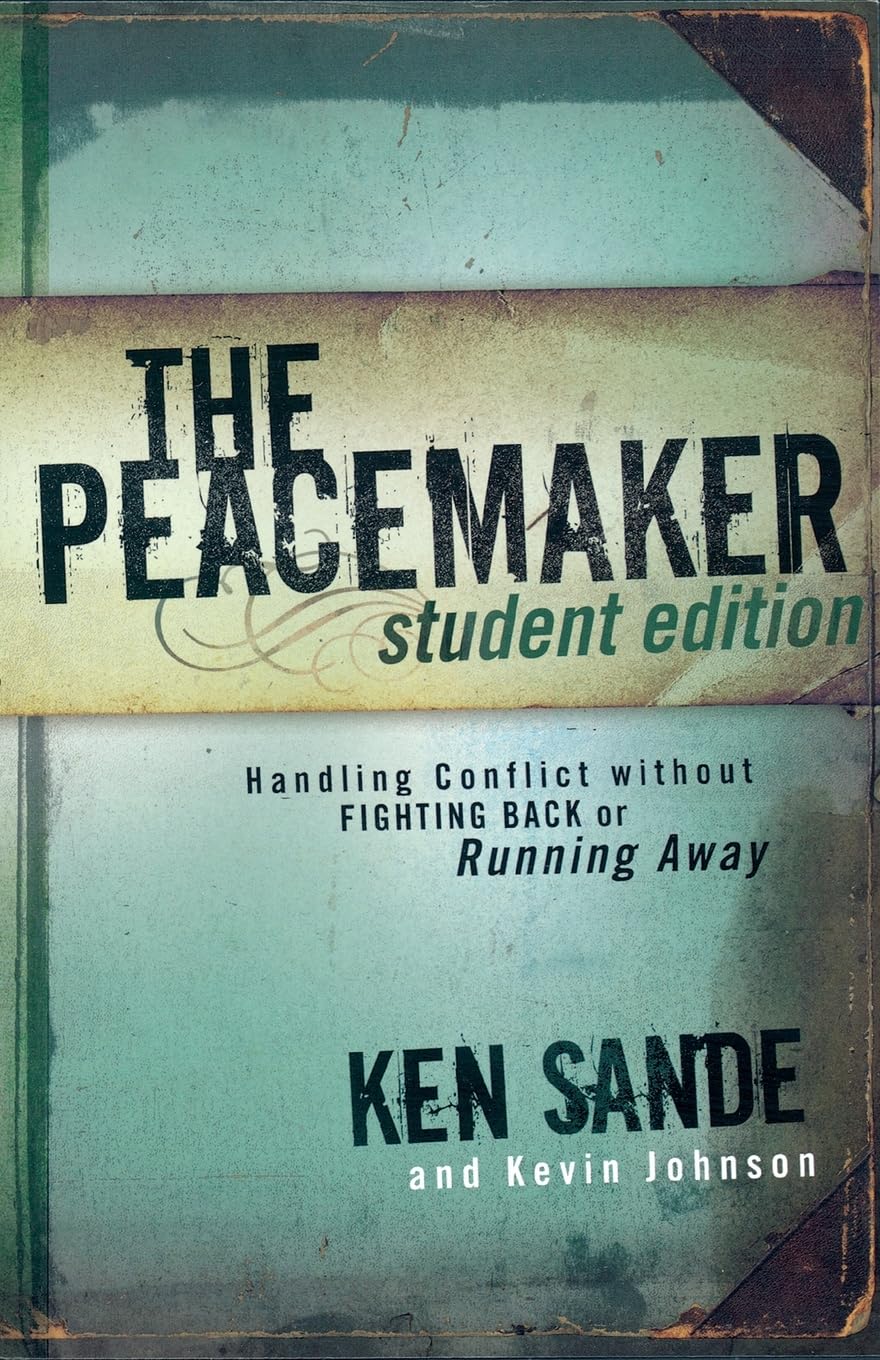 The Peacemaker: Handling Conflict without Fighting Back or Running Away ...