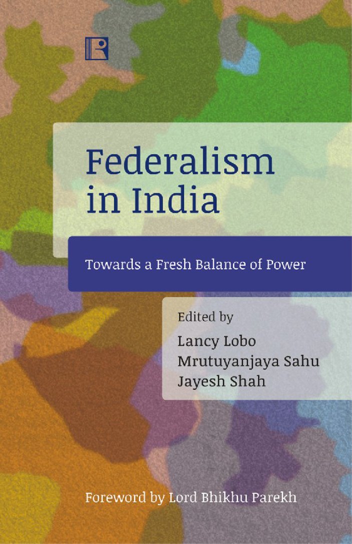 Federalism in India: Towards a Fresh Balance of Power: Lobo, Lancy ...