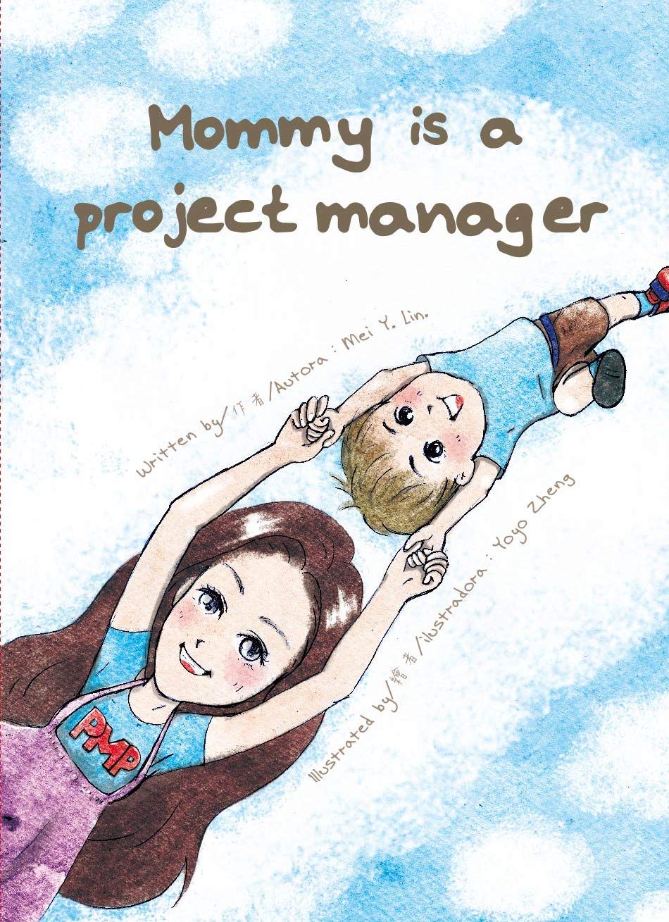 Amazon.com: Mommy Is a Project Manager eBook : Lin, Mei, Chang, Yoyo ...