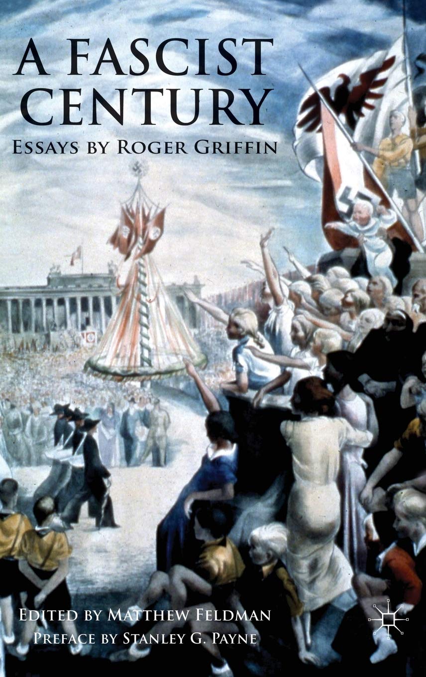 A Fascist Century: Essays by Roger Griffin: Griffin, R., Feldman ...