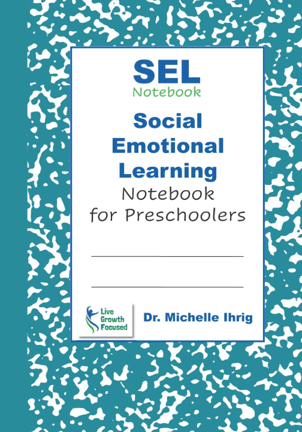 Social Emotional Learning Notebook for Preschoolers: Ihrig, Dr ...