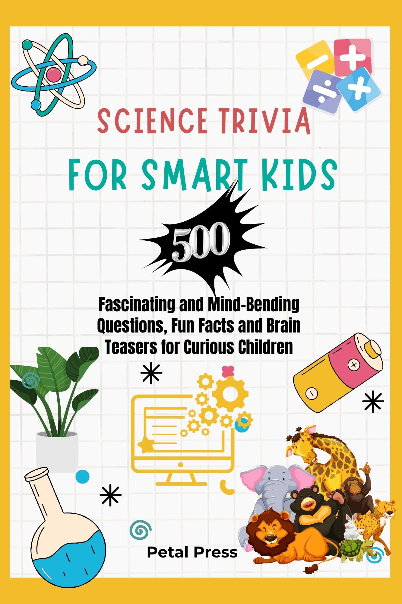 Buy Science Trivia for Smart Kids: 500 Fascinating and Mind-Bending ...