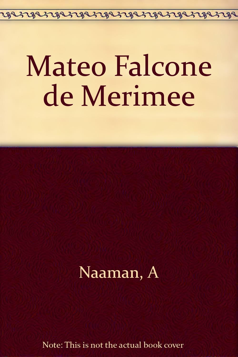 Amazon.com: Mateo Falcone de Merimee (French Edition): 9780320075629 ...