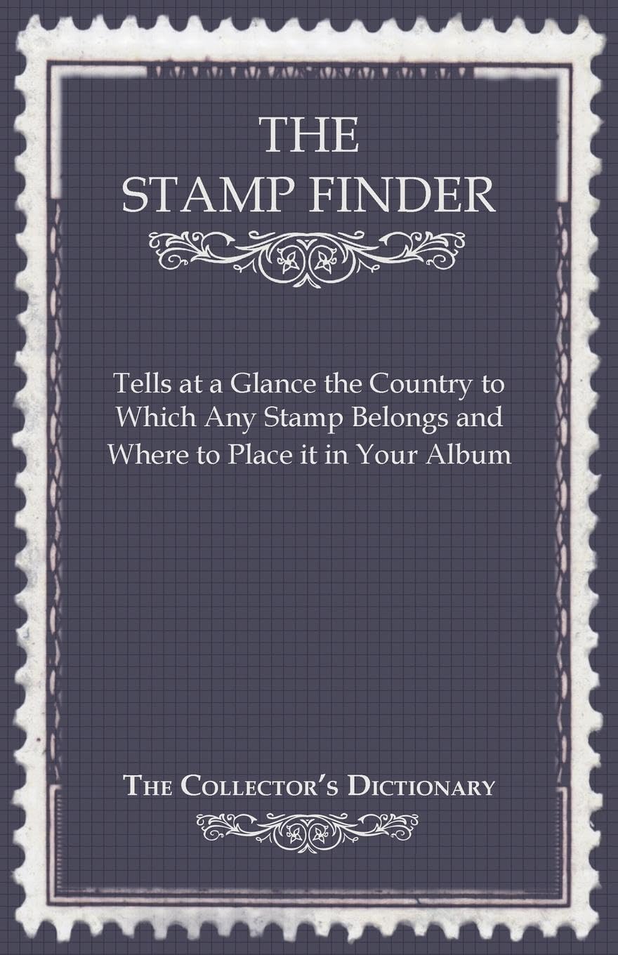 The Stamp Finder - Tells at a Glance the Country to Which Any Stamp ...