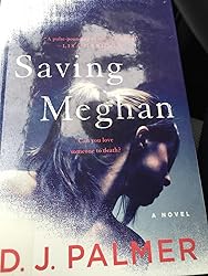 Saving Meghan: A Novel: Palmer, D.J.: 9781250107459: Amazon.com: Books