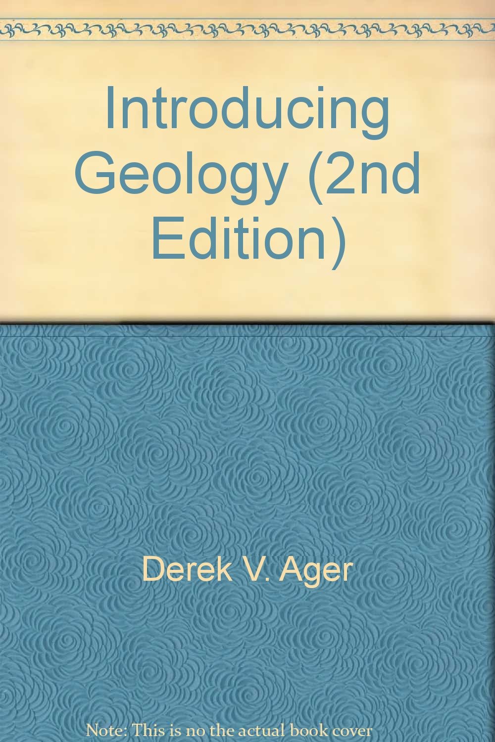 Introducing geology: The earth's crust considered as history: Derek ...