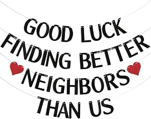 Amazon.com: Good Luck Finding Better Neighbors Than Us Banner, Neighbor ...