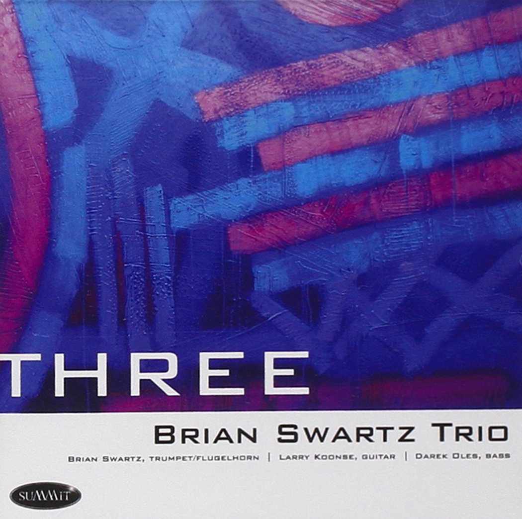 Brian Swartz Trio, Brian Swartz, Larry Koonse, Darek Oles - Three ...