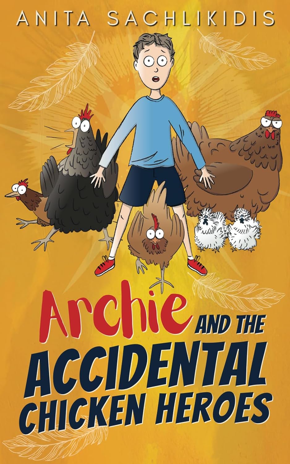 Archie and the Accidental Chicken Heroes: The Hilarious Adventures of ...